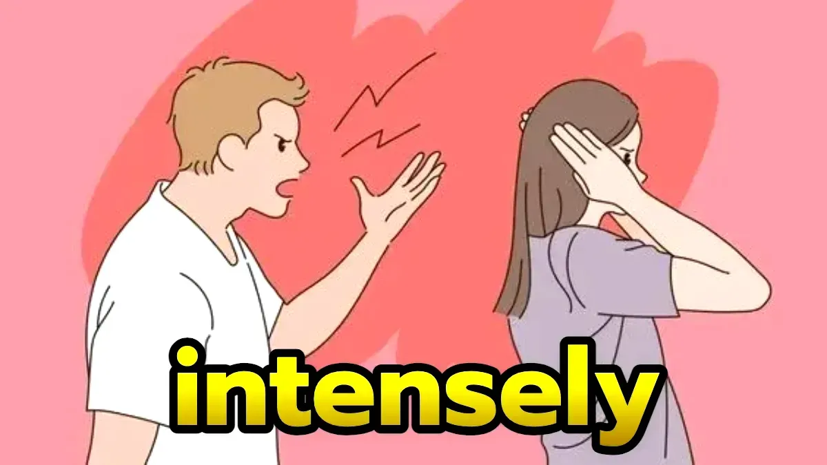 intensely: อย่างมากมาย อย่างเข้มข้น อย่างยิ่ง
