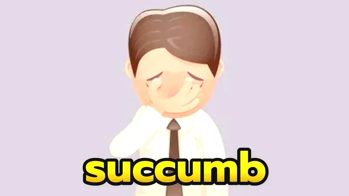 succumb: ยอม ยอมจำนน