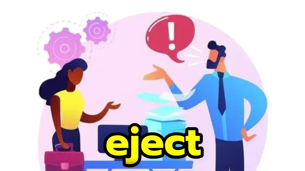 eject: ขับไล่ ไล่ออก เสือกไสไล่ส่ง