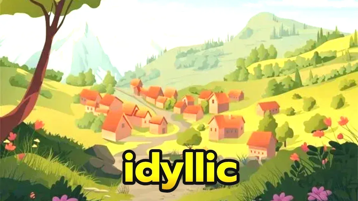 idyllic: งดงาม ชวนตาชวนใจ