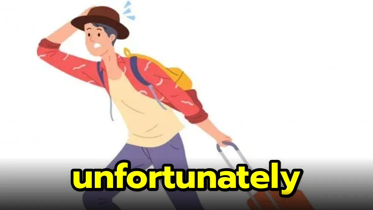 unfortunately: น่าเสียดาย
