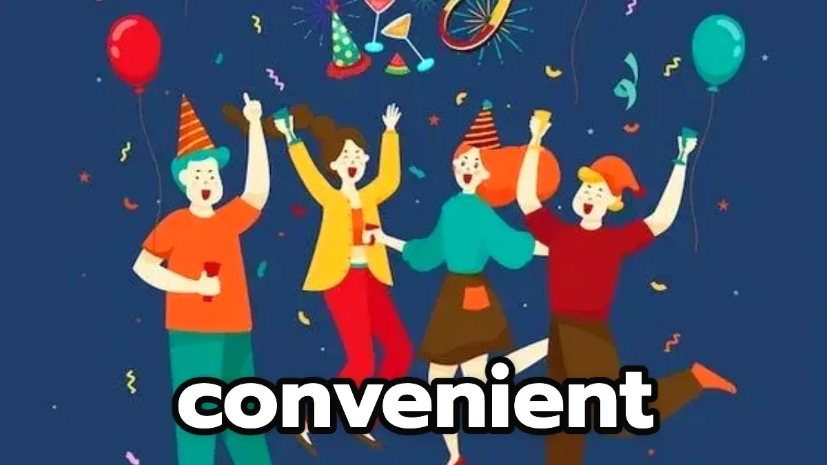 convenient: สะดวก สะดวกสบาย