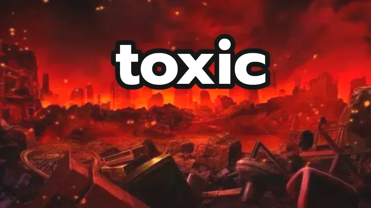 toxic: พิษ เป็นพิษ