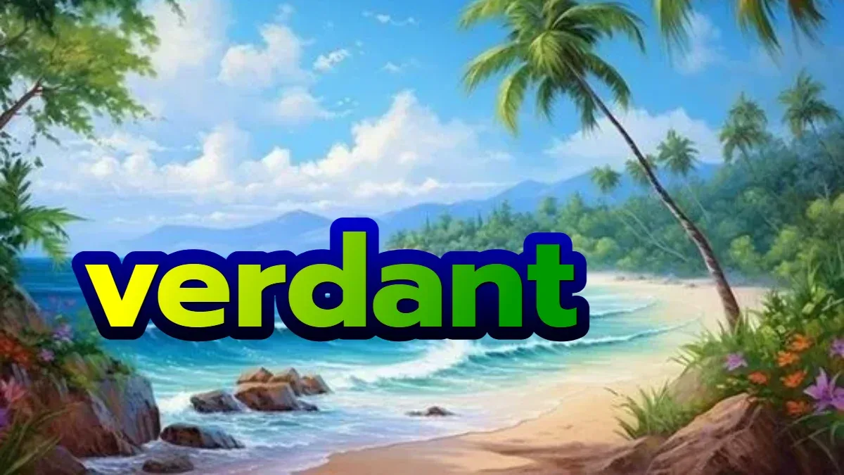 verdant: เขียวขจี เขียวชอุ่ม