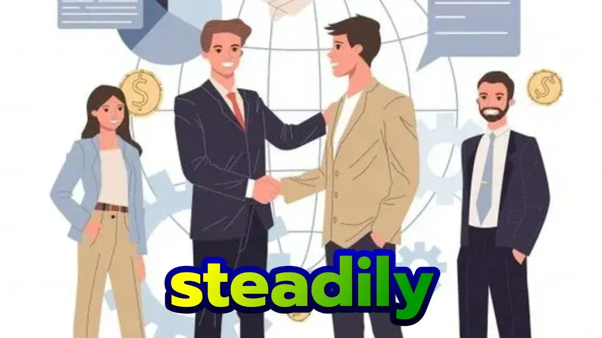steadily: อย่างมั่นคง