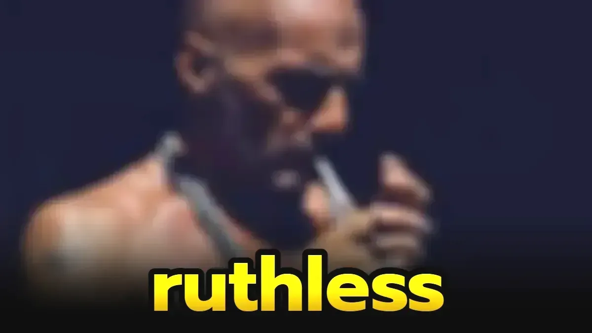 ruthless: ไร้ความปรานี เหี้ยมโหด
