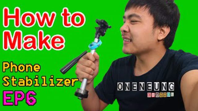 How to Make # DIY Phone Stabilizer อุปกรณ์ลดการสั่น EP6