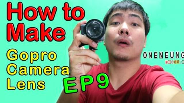 How to Make # DIY Gopro Camera Lens เห็นชัดถึงรูขุมขน EP9